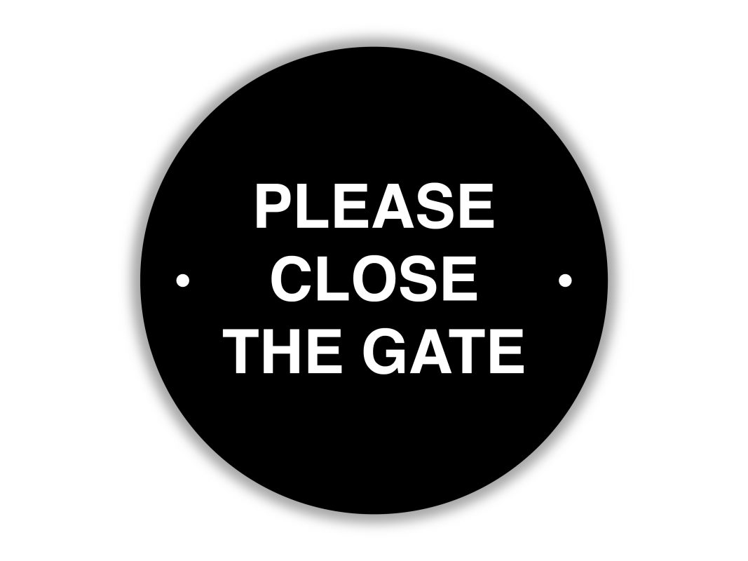 PLEASE CLOSE THE GATE black waymarker sign | Imprint Signs & Graphics